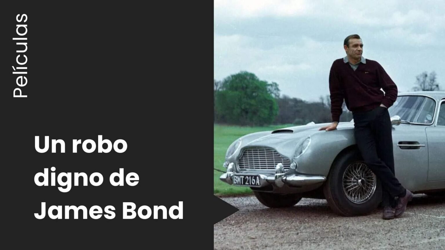Un robo digno de James Bond: El Aston Martin DB5 de Goldfinger y su ...